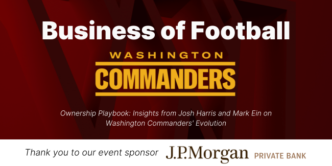 Ownership Playbook: Insights from Josh Harris and Mark Ein on Washington Commanders' Evolution ...